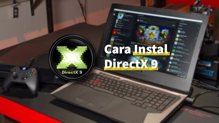 Cara Instal DirectX 9 di Windows